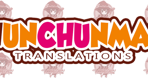 Chunchunmaru Translations: Chunchunmaru Translations