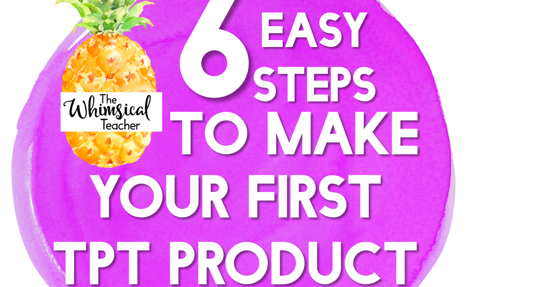 Make your first TPT Product in 6 EASY Steps! | The Whimsical Teacher