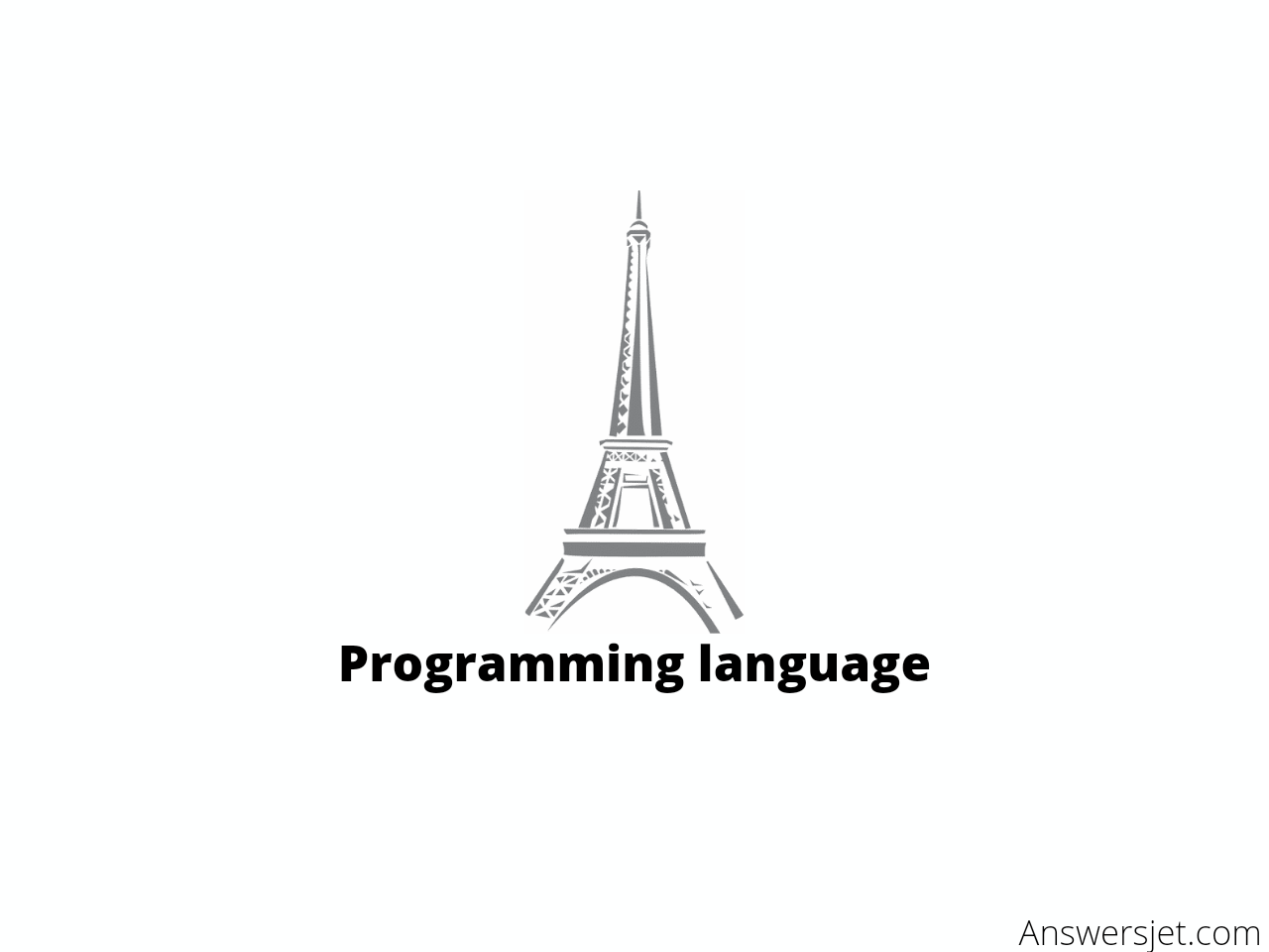 Eiffel Programming Language History Features And Applications Answersjet 9471