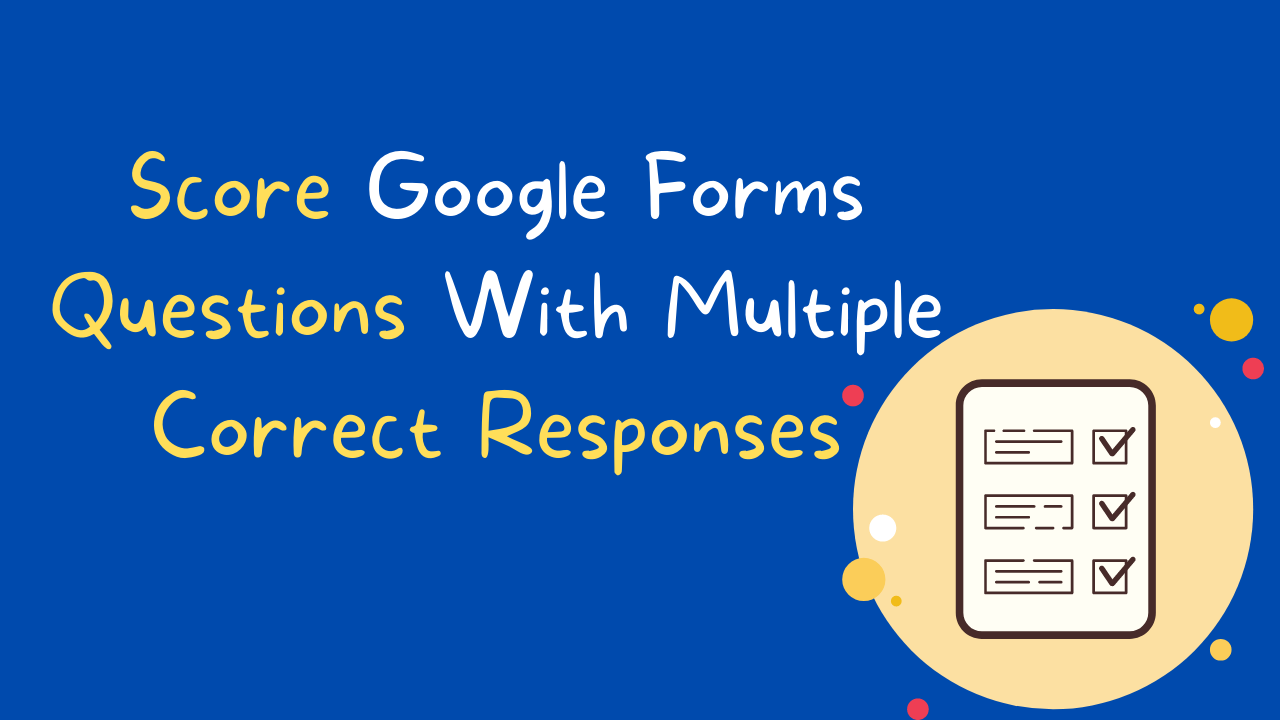 Teachersfly | How to Score Google Forms Questions That Have Multiple ...