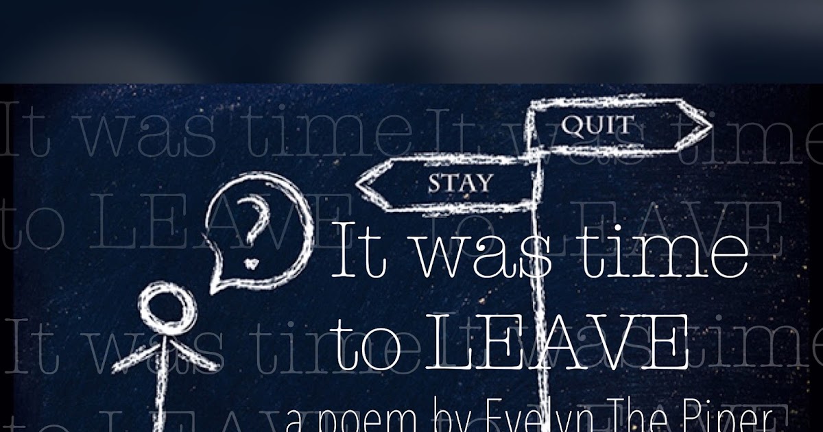 It was time to LEAVE