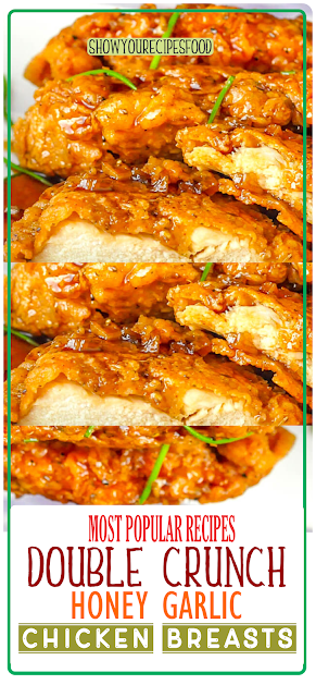 DOUBLE CRUNCH HONEY GARLIC CHICKEN BREASTS | Show You Recipes