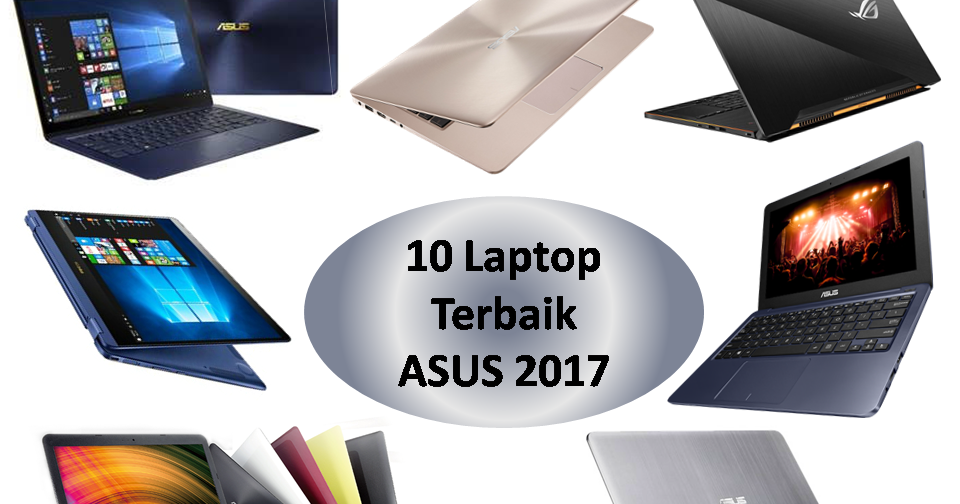 10 Laptop Terbaik ASUS Tahun 2017 - Wisata dan Kuliner