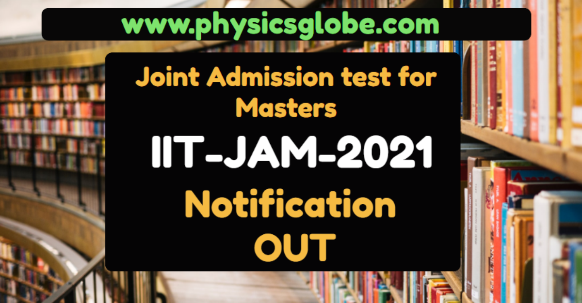 IIT-JAM 2021 : New Changes, Organising Institute, Eligibility, Fees ...