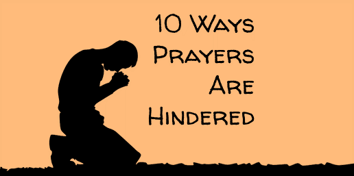 Ten Reasons Why Prayers Are Not Answered