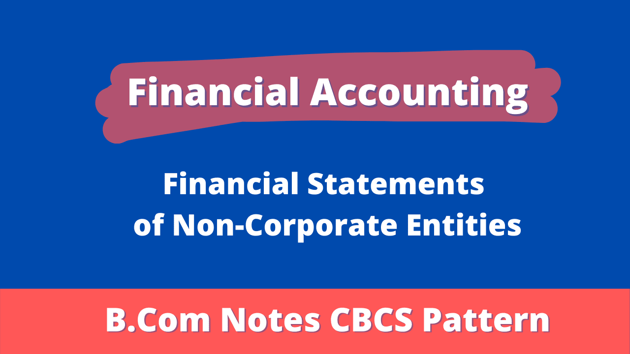 Financial Statements of Non-Corporate Entities | Financial Accounting ...