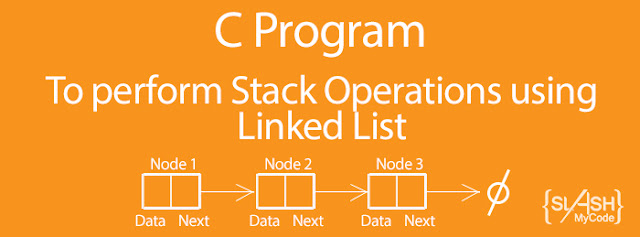 C Program To Implement Stack Operations Using Linked List Slashmycode
