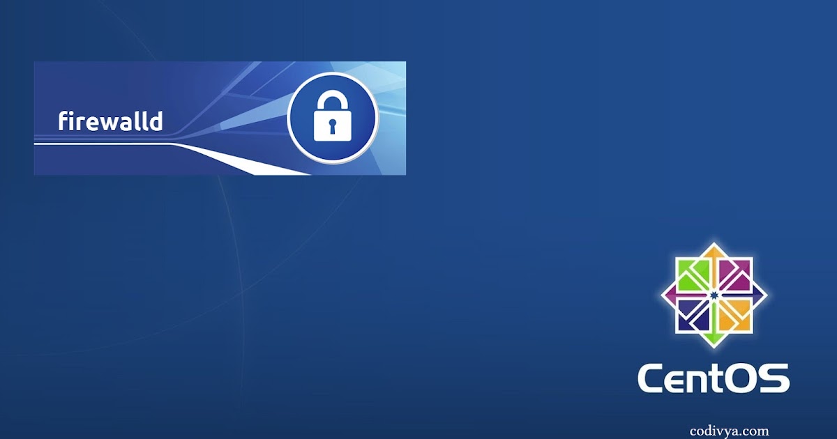 How to Install and Configure Firewalld on Centos