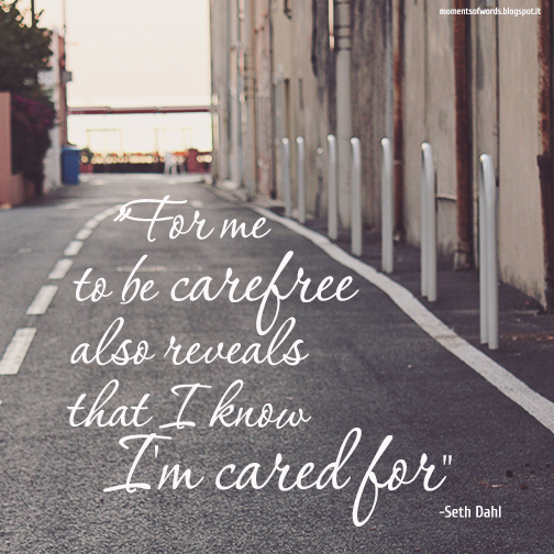 Be carefree! | Moments of words