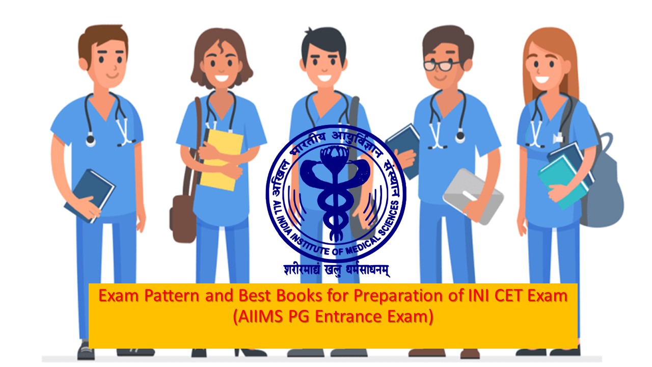Exam Pattern And Best Books For Preparation Of INI CET Exam AIIMS PG exam-pattern-and-best-books-for-preparation-of-ini-cet-exam-aiims-pg