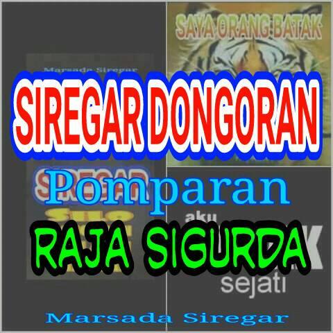 TAROMBO SIREGAR DONGORAN >> RAJA SIGURDA.