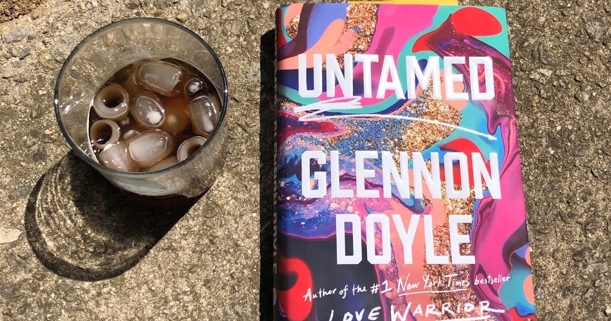 Oak City Books: Book Review: Untamed by Glennon Doyle Release Date 3/10 ...