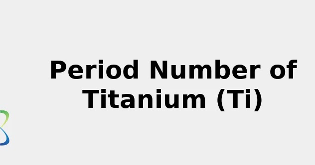 Period Number of Titanium (Ti) (& Location, Uses ... 2022