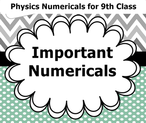 9th Class Physics Numericals
