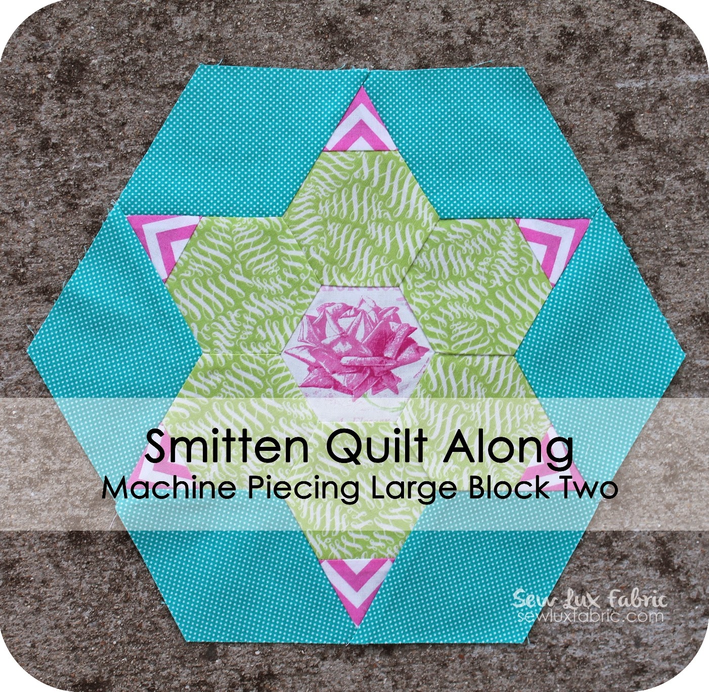 Sew Lux Fabric : Blog: Smitten Quilt Along : Large Block Two