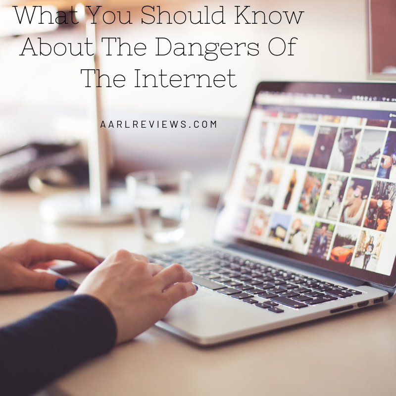 What You Should Know About The Dangers Of The Internet - Amy & Aron's