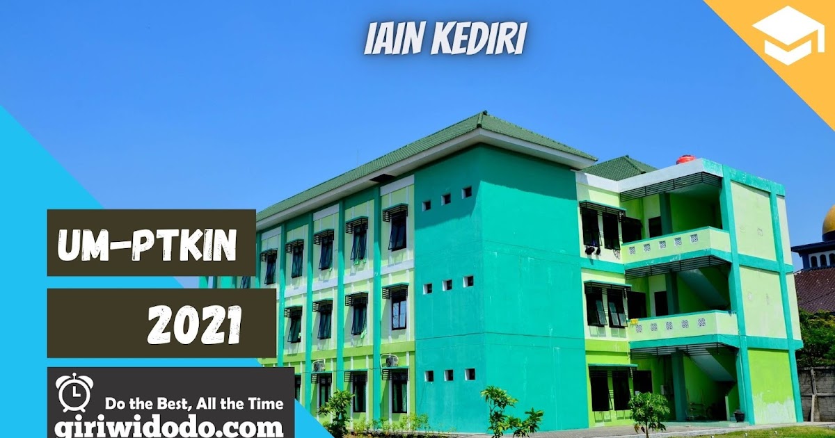 Jurusan dan Daya Tampung (Kuota) UMPTKIN Institut Agama Islam Negeri Kediri (IAIN Kediri) 2021 ...