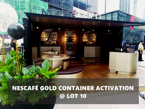 NESCAFÉ Gold Container Activation @ LOT 10