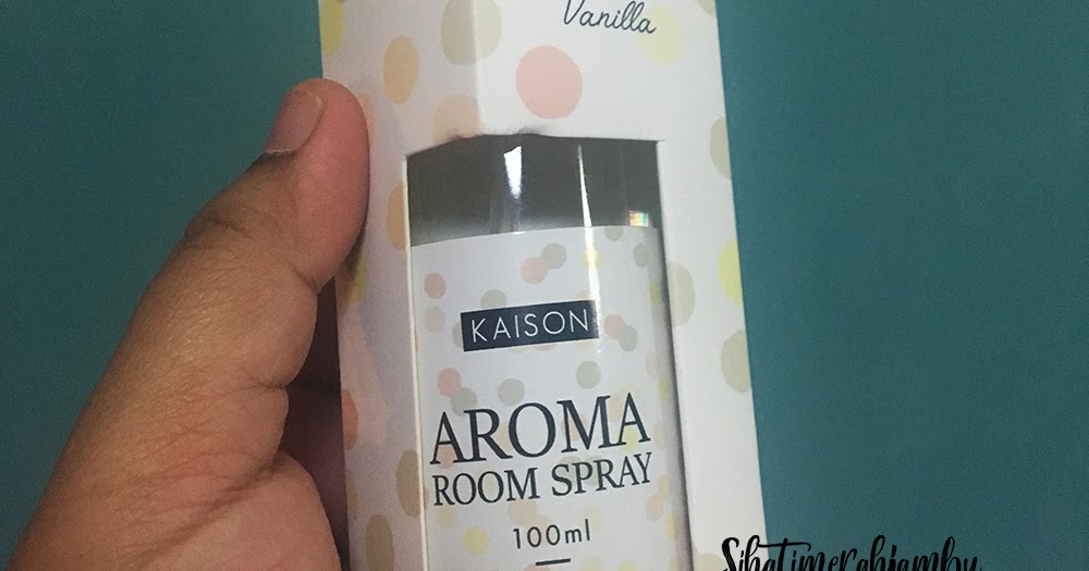 Aroma Room Spray Kaison, Bau Vanilla Pilihan Hati | Blog Sihatimerahjambu