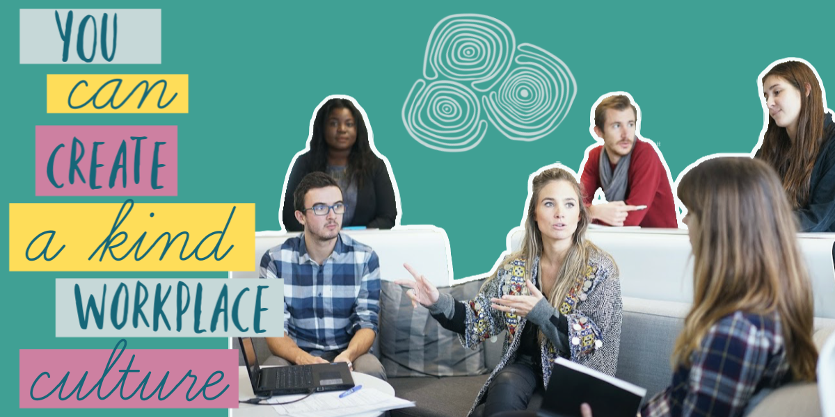 Be kind Be conscious: 8 ways you can contribute to a kind, happy workplace Be kind Be conscious: 8 ways you can contribute to a kind, happy workplace