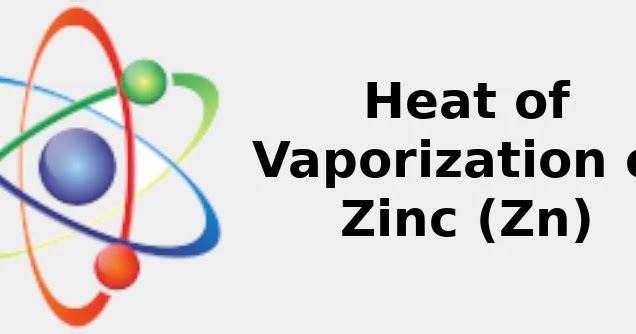 Heat of Vaporization of Zinc (Zn) + Description, Origin, Uses ... 2022