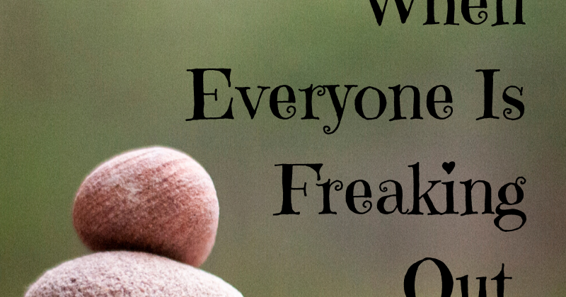 Good Girl Gone Redneck: How To Keep Calm When Everyone Is Freaking Out.