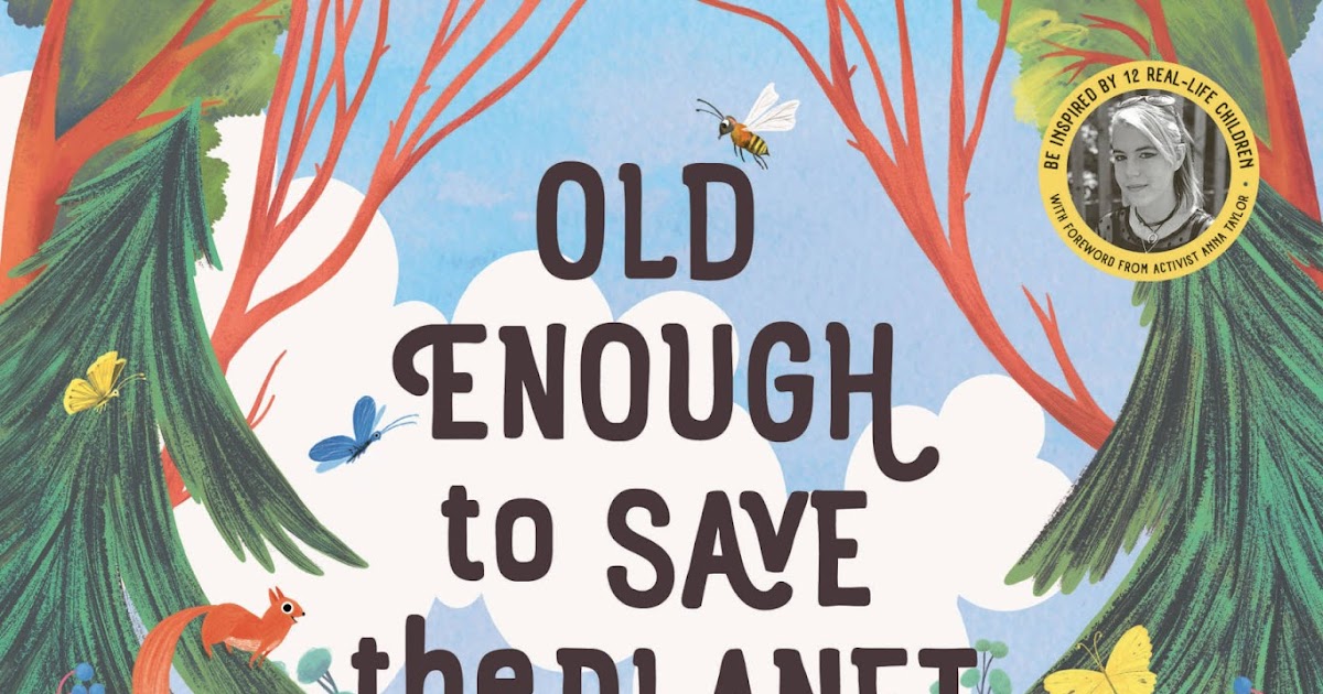 Kids' Book Review: Review: Old Enough to Save the Planet