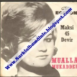 Mualla Mukadder Şarkilari Dinle - Şarkı Dinle ve Müzik Dinle