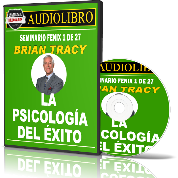 (1 de 27) LA PSICOLOGÍA DEL ÉXITO; SEMINARIO FÉNIX sobre la Pscicología del Éxito; por Brian ...
