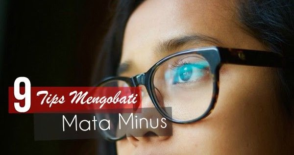 9 Cara Mengobati Mata Minus Secara Alami | Inkesehatan 9 Cara Mengobati Mata Minus Secara Alami | Inkesehatan
