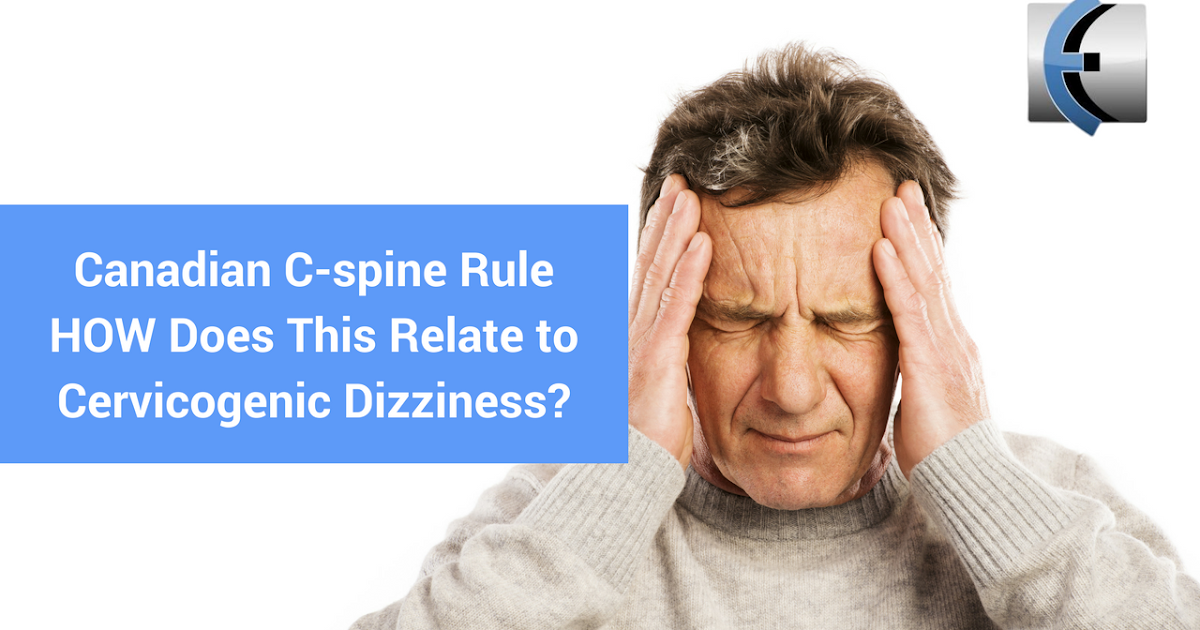Canadian C-spine Rule. And HOW does this relate to Cervicogenic ...