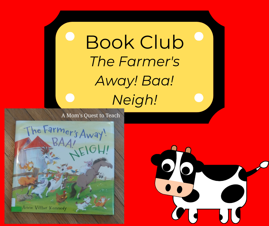 A Mom's Quest to Teach: Book Club: The Farmer's Away! Baa! Neigh!