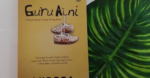 Resensi Buku Guru Aini, Andrea Hirata - Perempuan Membaca