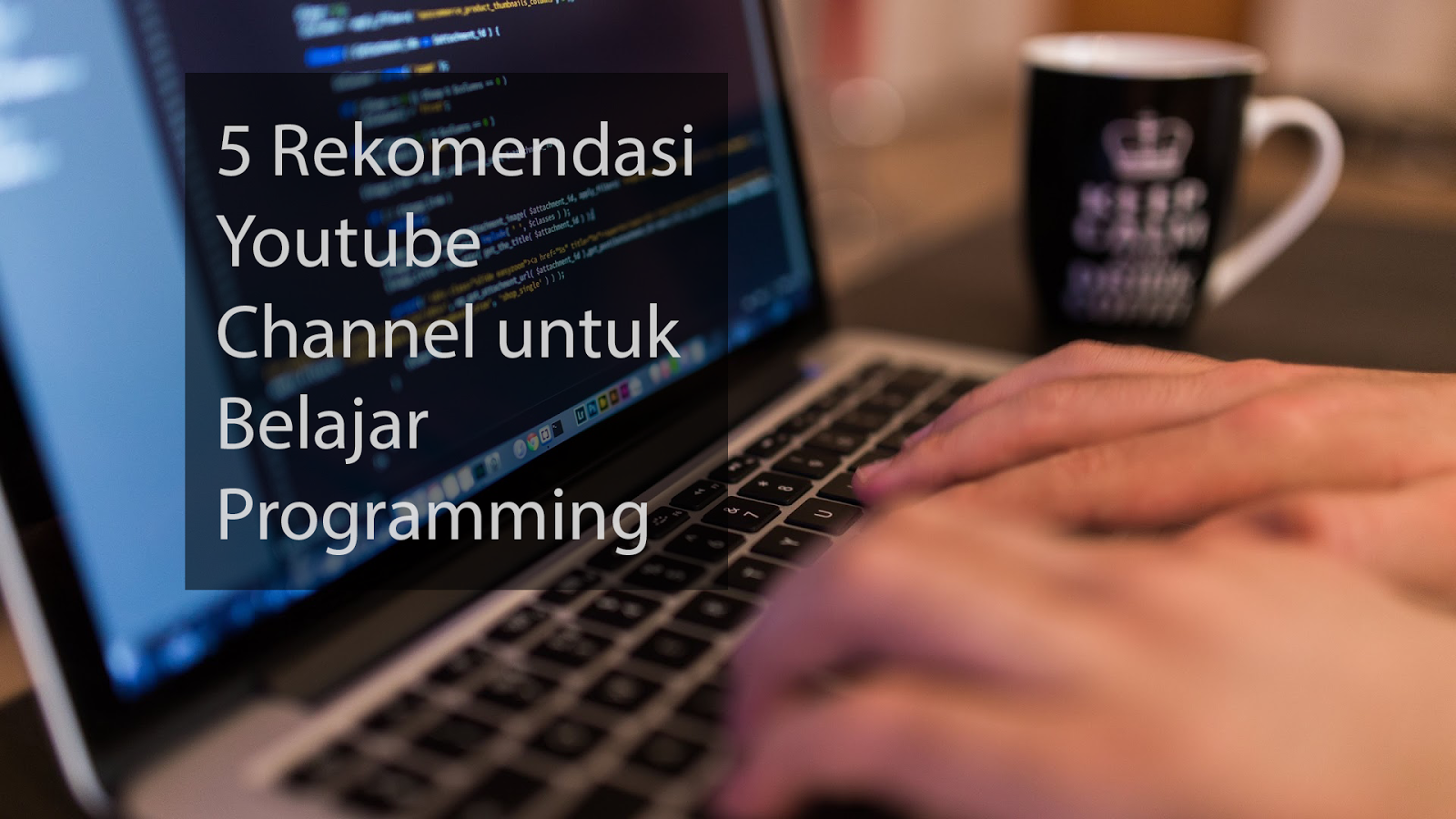 5 Rekomendasi Youtube Channel untuk Belajar Programming | KLIK ZONA DEWASA