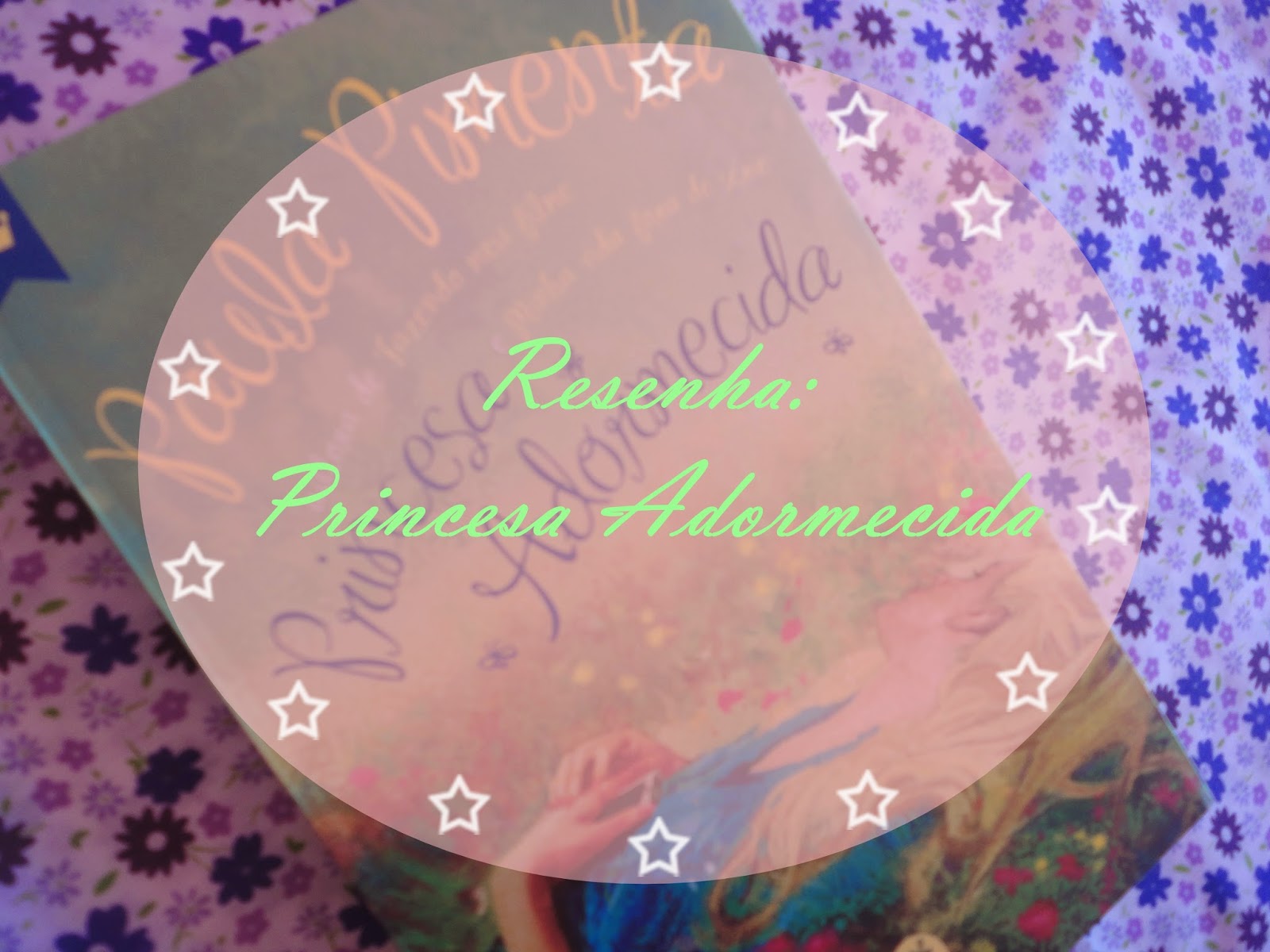E aí, Iza?: Resenha: Princesa Adormecida