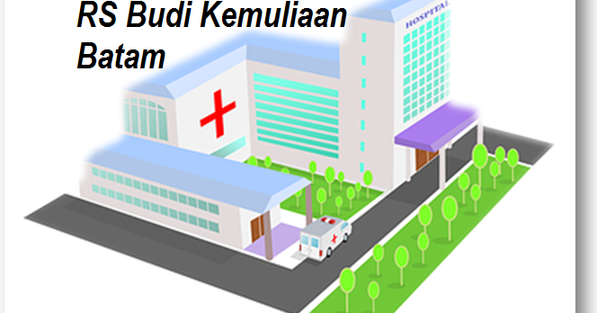 √ Jadwal Praktek Dokter RS Budi Kemuliaan Batam - Semua Spesialis √ Jadwal Praktek Dokter RS Budi Kemuliaan Batam - Semua Spesialis