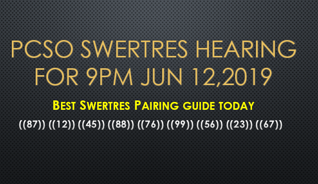 Swertres Hearing: PCSO Swertres Hearing for 9PM JUN 13,2019