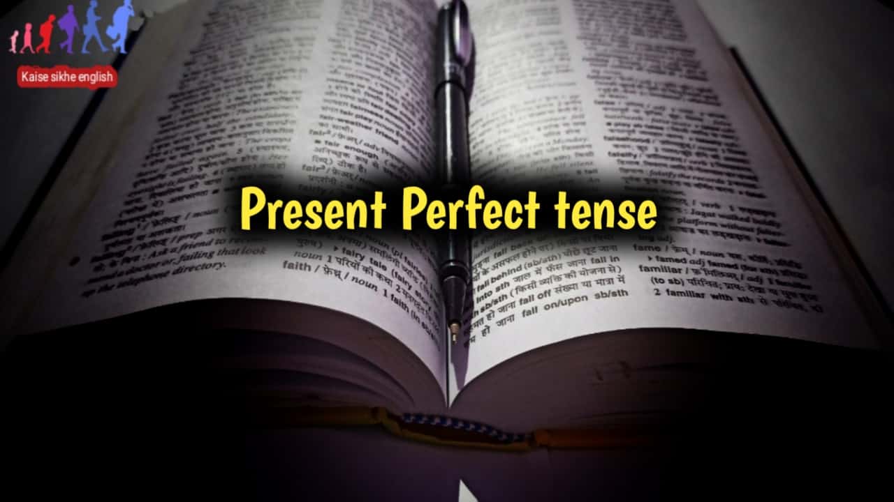 Present Perfect Tense Present Perfect Tense In Hindi Present Perfect present-perfect-tense-present-perfect-tense-in-hindi-present-perfect
