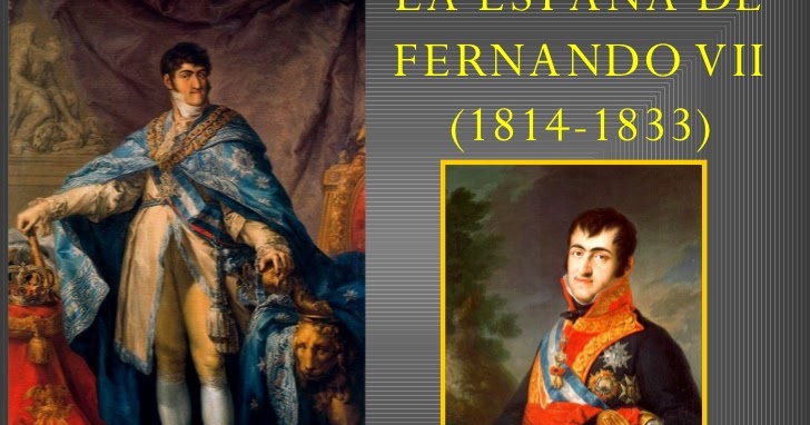Entre nubes de colores: EL REINADO DE FERNANDO VII