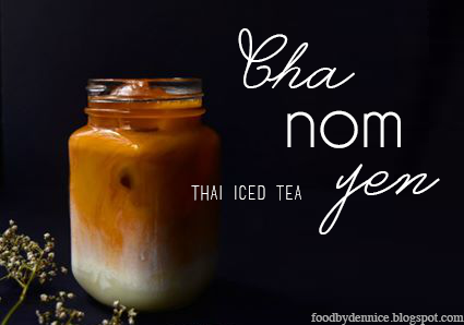 Food by Dennice: Cha Nom Yen: Authentic Thai Iced Tea