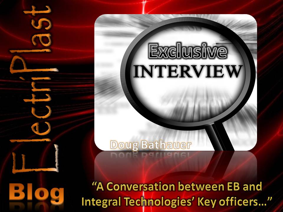 ElectriPlast & Integral Technologies -- A Shareholders Digest