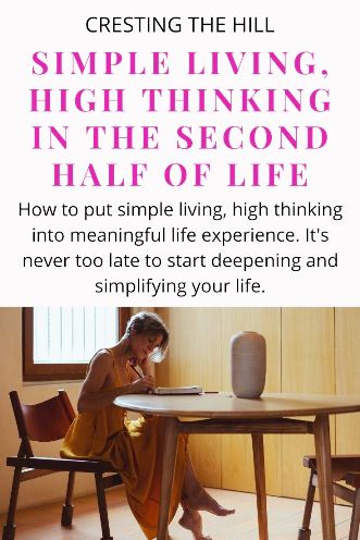 SIMPLE LIVING, HIGH THINKING IN THE SECOND HALF OF LIFE - Cresting The Hill