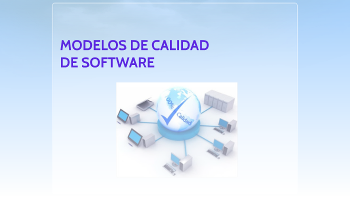 Estándares y modelos de calidad de software: GENERALIDADES
