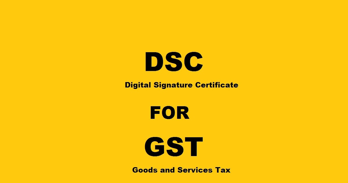 Register and update Digital Signature Certificate (DSC) for GST & Cost ...