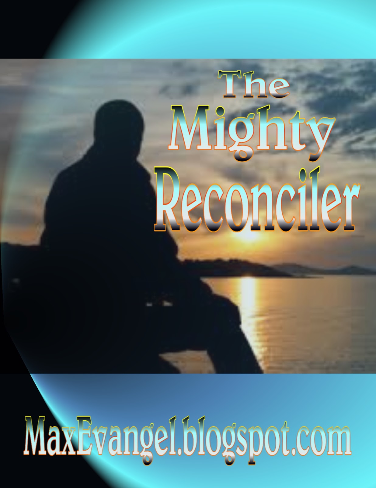 MaxEvangel: The Mighty Reconciler