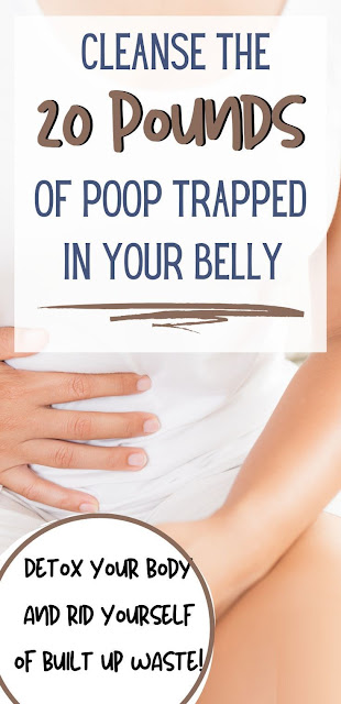 Easily Lose The 20 Pounds Of Poop Trapped In Your Belly - wellness magazine