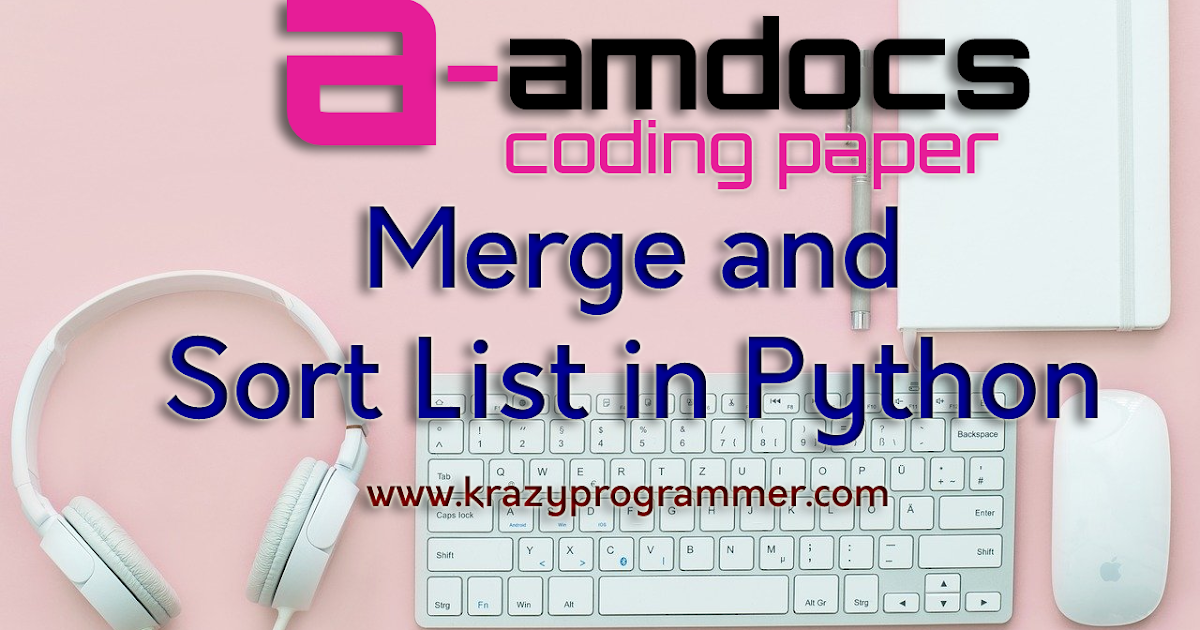 Amdocs Coding ion Merge And Sort List In Python Amdocs Coding ion Merge And Sort List In Python