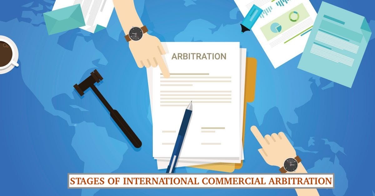 Stages of International Commercial Arbitration in detail