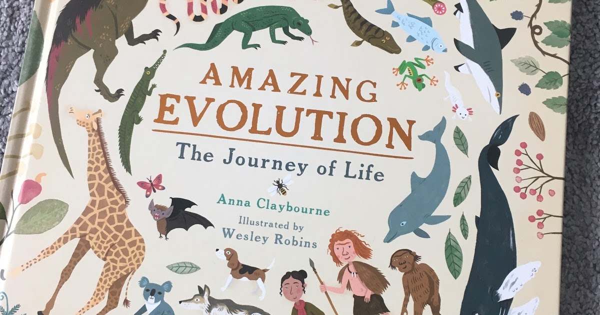 Amazing Evolution The Journey of Life - Anna Claybourne