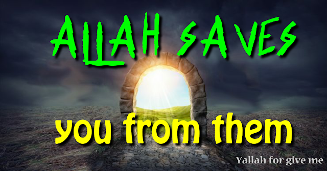 Islam: Allah saves you from them